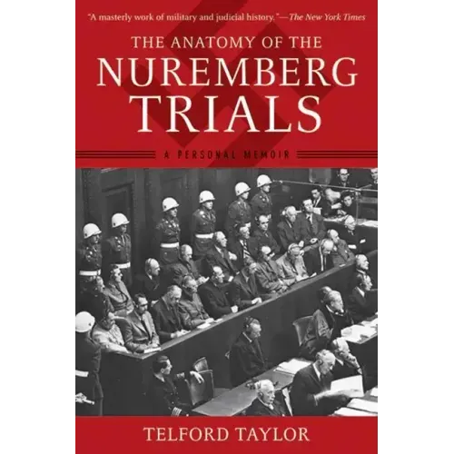 The Anatomy of the Nuremberg Trials: A Personal Memoir - Paperback ...