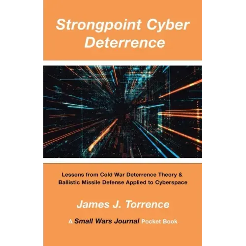 Strongpoint Cyber Deterrence: Lessons from Cold War Deterrence Theory ...